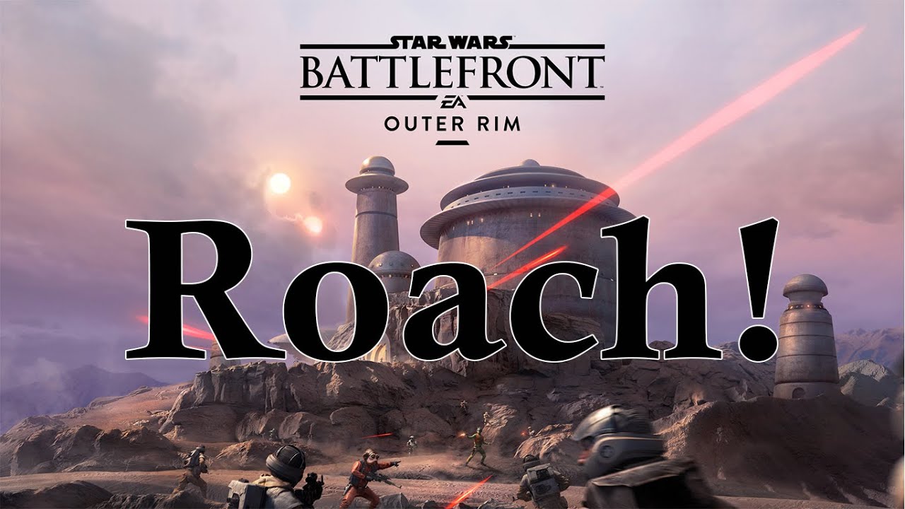 Roach! - Star Wars Battlefront Outer Rim #2 - YouTube
