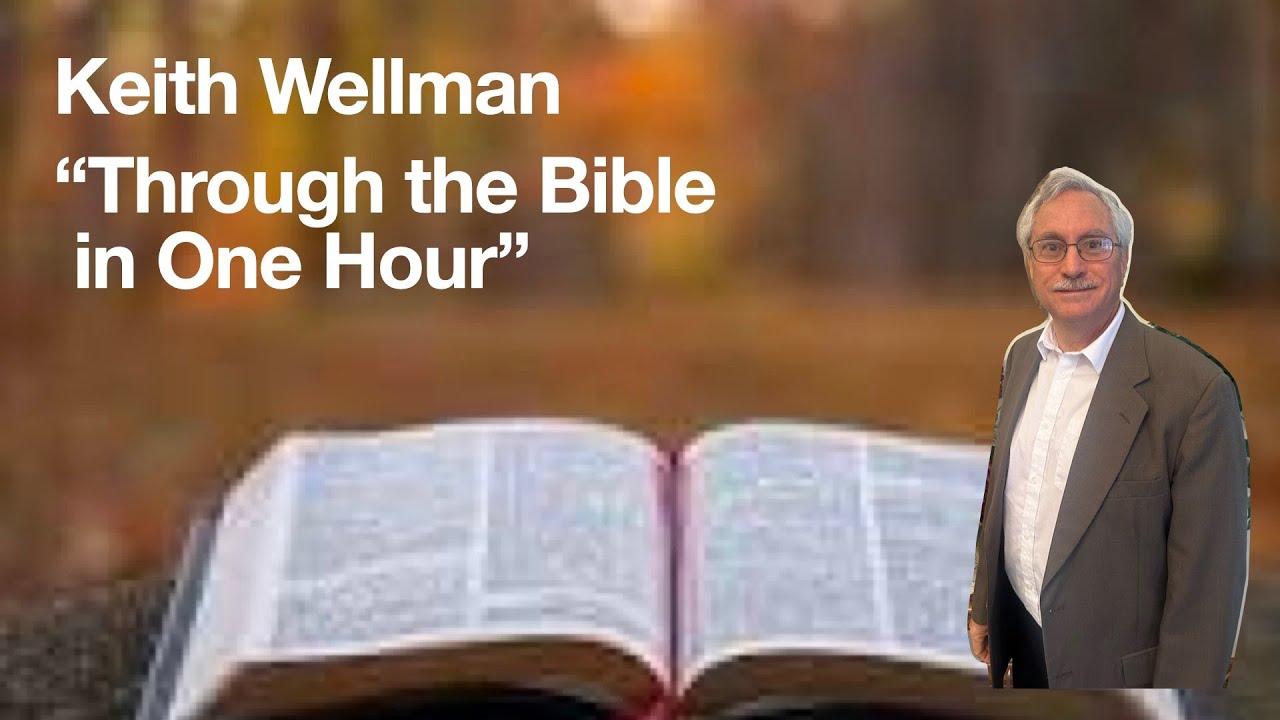 Keith Wellman “Through the Bible in One Hour” - YouTube
