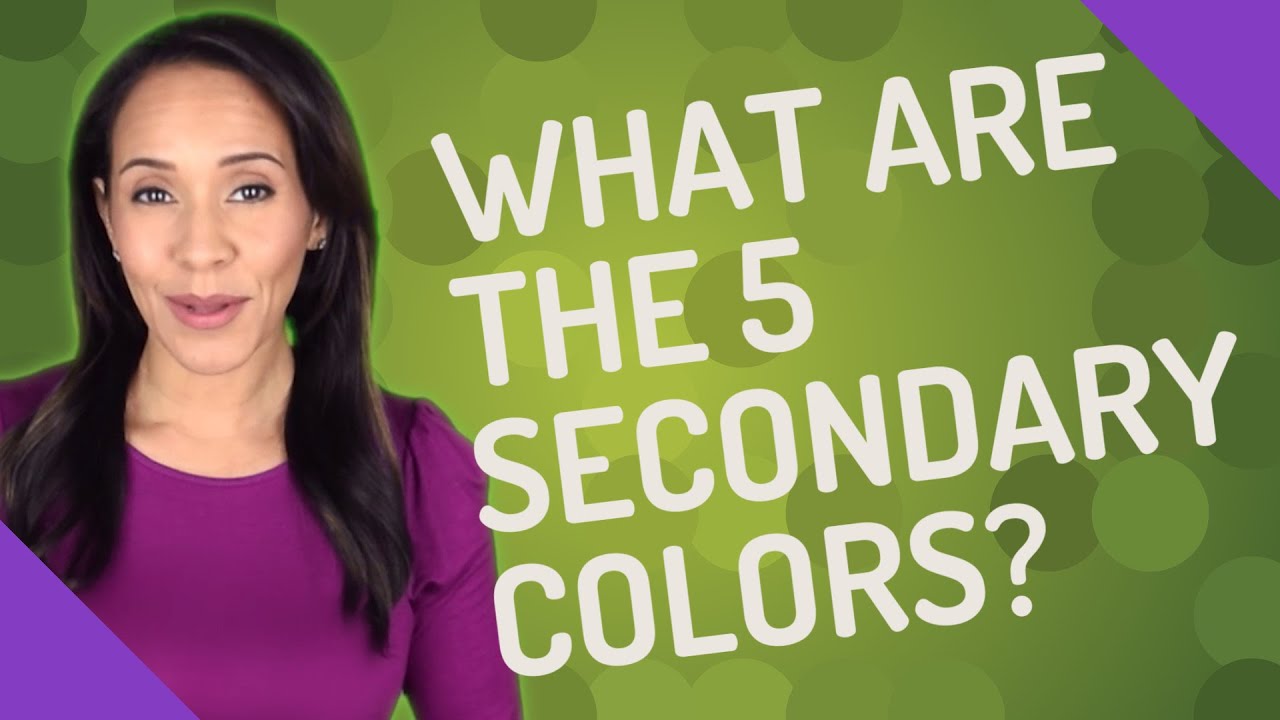 What are the 5 secondary colors? - YouTube