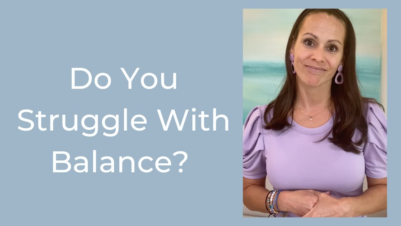 Do You Struggle To Find Balance? - YouTube