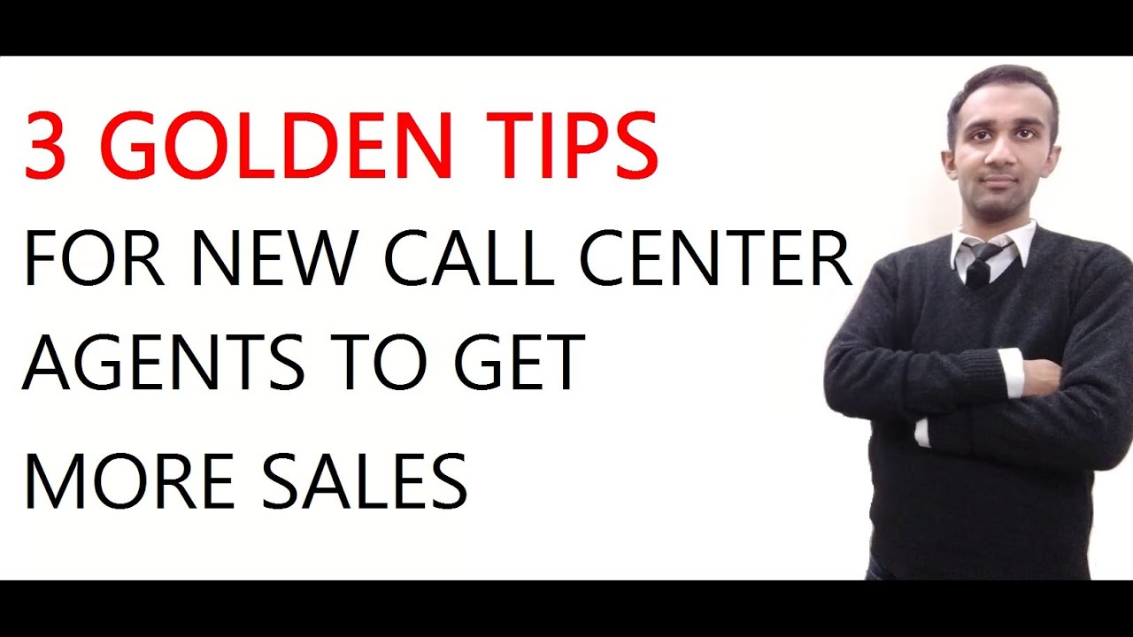 3 GOLDEN TIPS FOR FRESH CALL CENTER AGENTS - YouTube