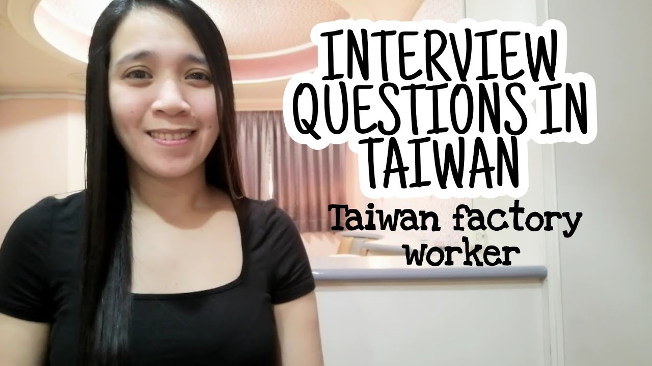 Interview questions in Taiwan | common questions for Factory worker in ...