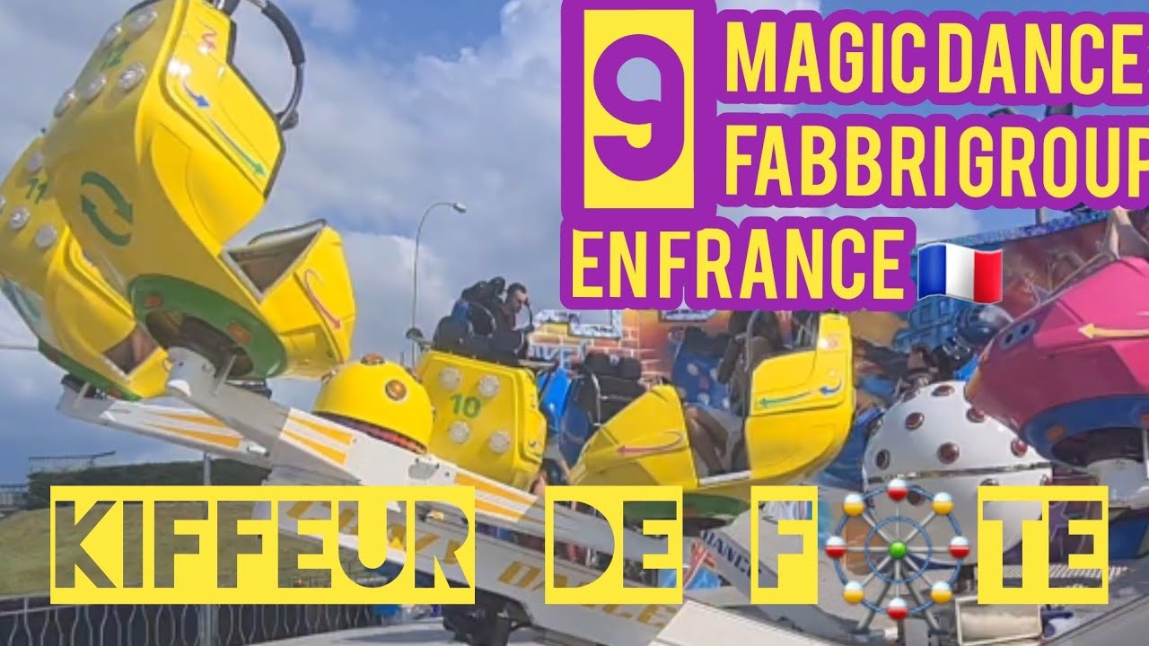 Compil' de 9 MAGIC DANCE FABBRI GROUP en France dans nos fêtes foraines ...