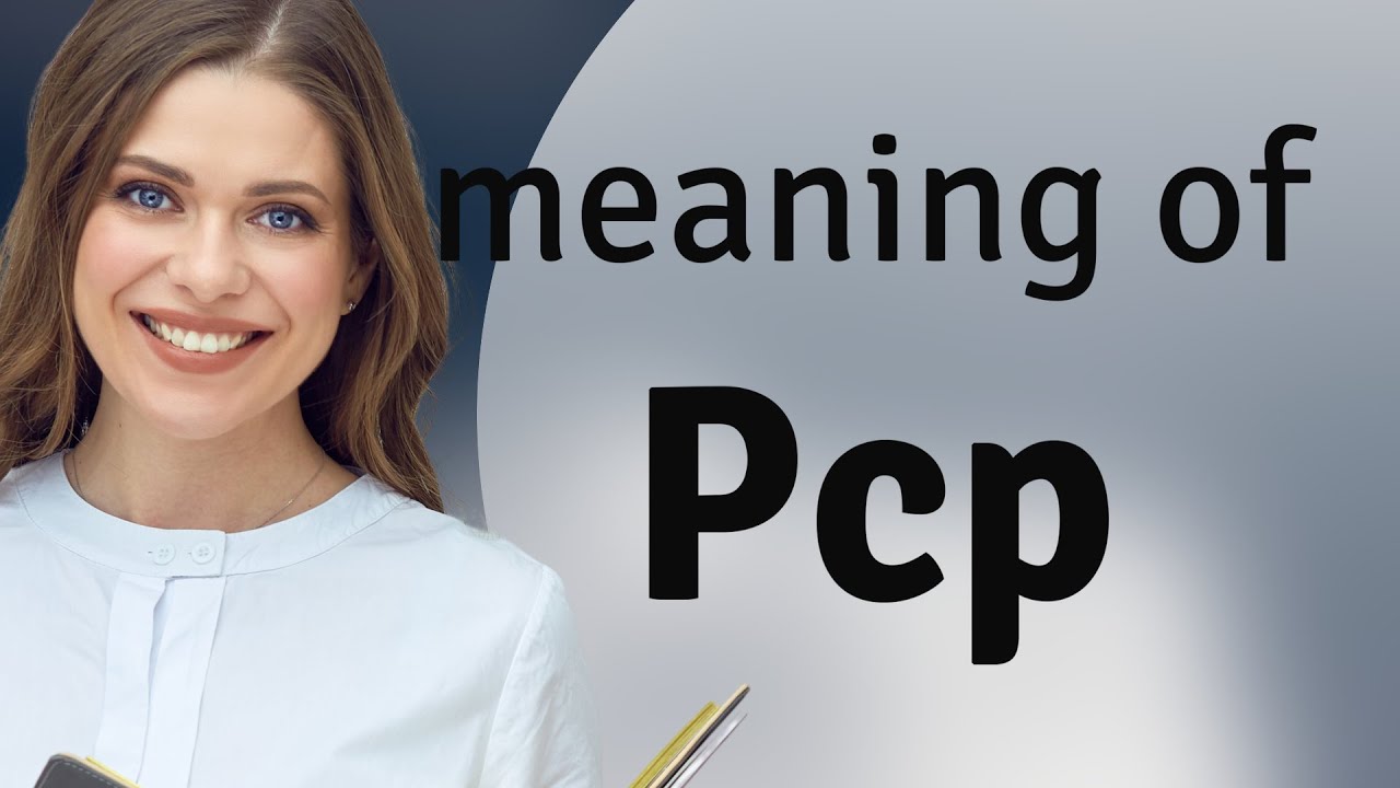 Pcp — definition of PCP - YouTube