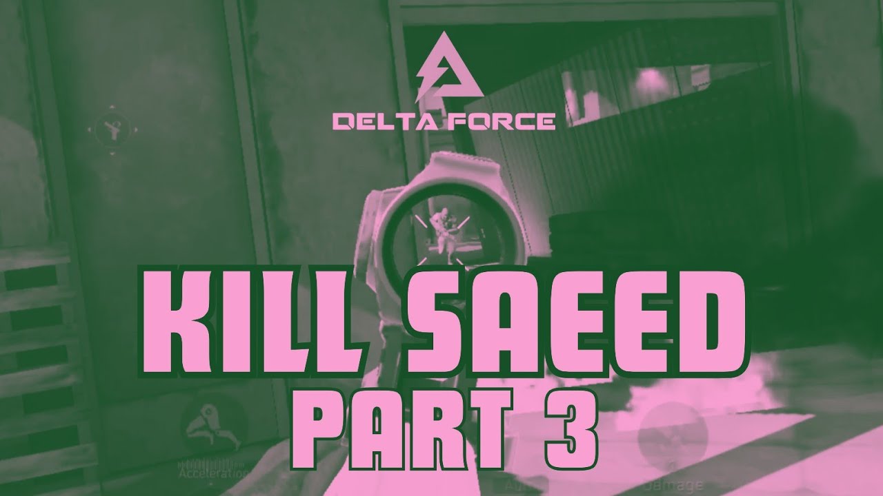 DELTA FORCE MOBILE 🖤 KILL SAEED PART 3 - YouTube