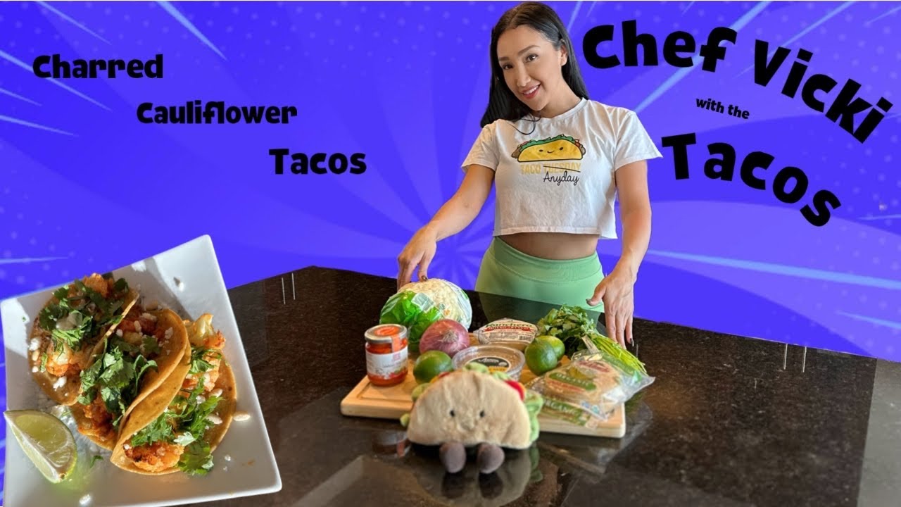 Chef Vicki with the Tacos - Charred Cauliflower Tacos - YouTube