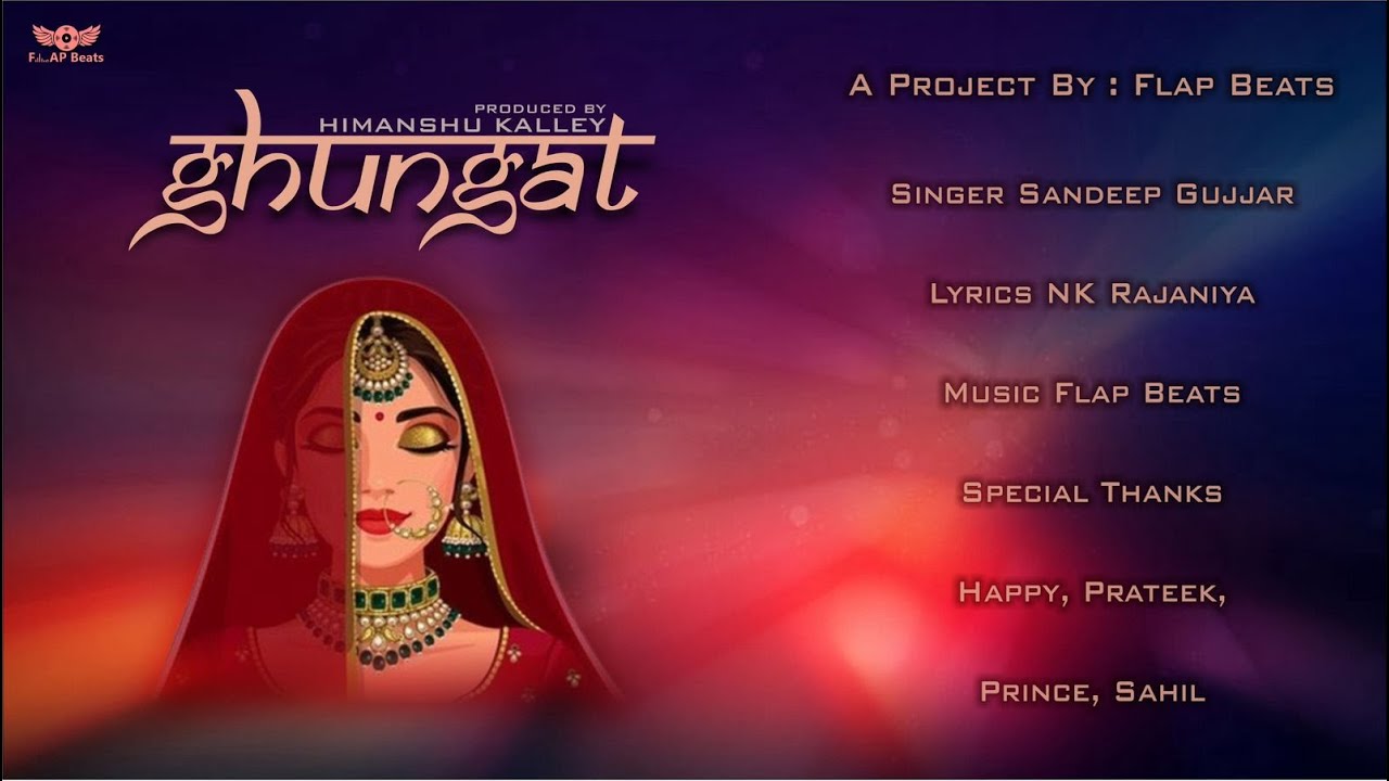 Ghungat (Official Audio) ||Sandeep Gujjar || Himanshu Kalley || Flap ...