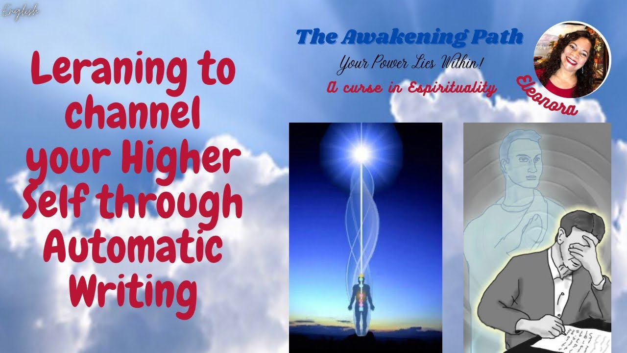 E: Learn to channel your Higher Self through Automatic Writing - YouTube