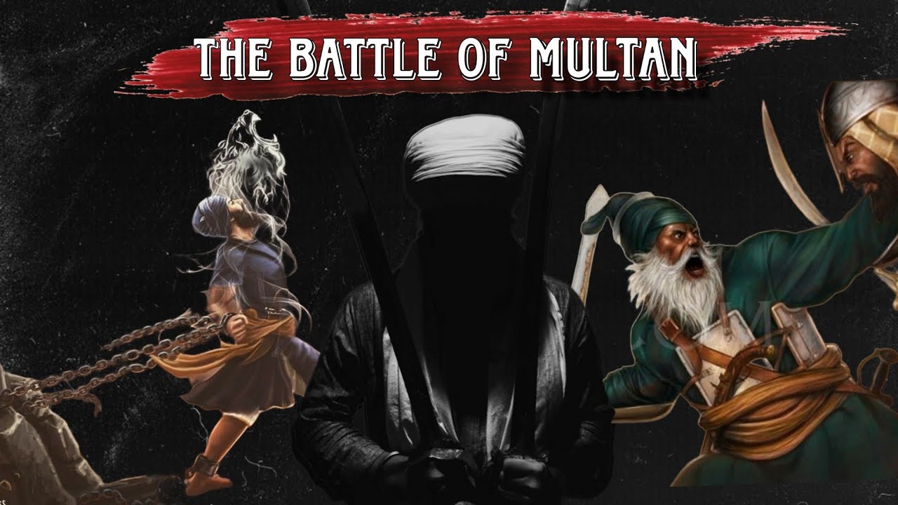ਮੁਲਤਾਨ ਦੀ ਲੜਾਈ || Siege of Multan || The Battle of Multan || Akali baba ...