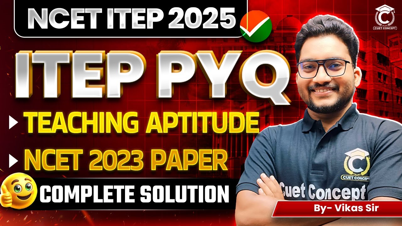 NCET ITEP 2025 Teaching Aptitude | Complete Pyq Solutions | Ncet Bed ...