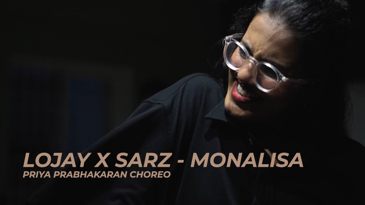 LOJAY X SARZ - MONALISA | Priya Prabhakaran | Choreography - YouTube
