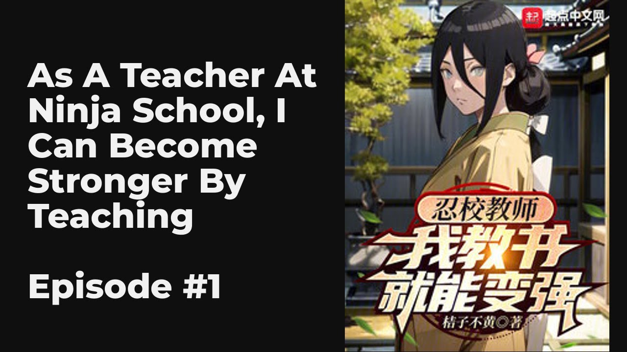 As A Teacher At Ninja School, I Can Become Stronger By Teaching EP1-10 ...