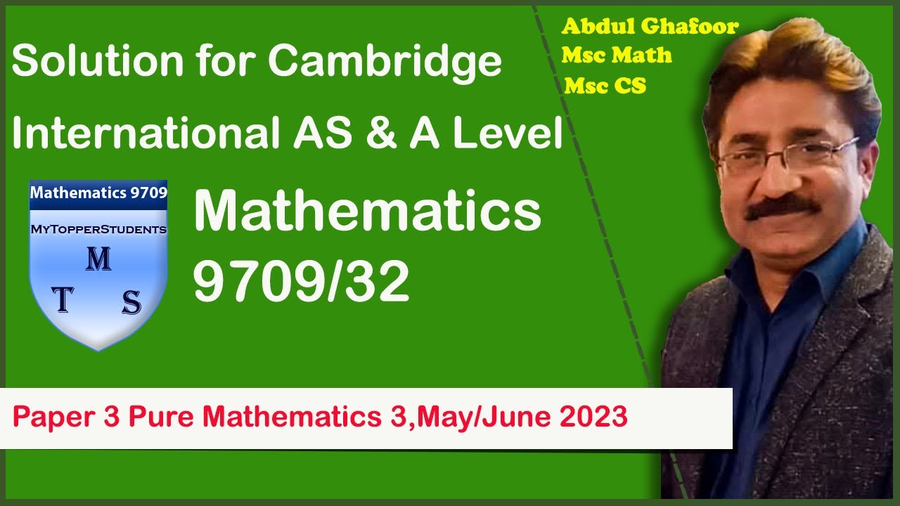 Solution for Cambridge AS & A Level Paper 3 Pure Mathematics 3(P3) 9709 ...
