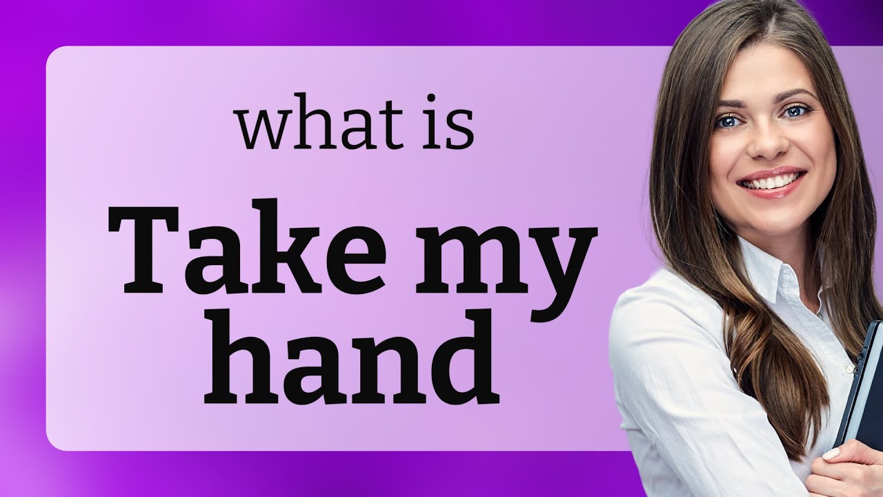 Understanding the Phrase "Take My Hand" - YouTube
