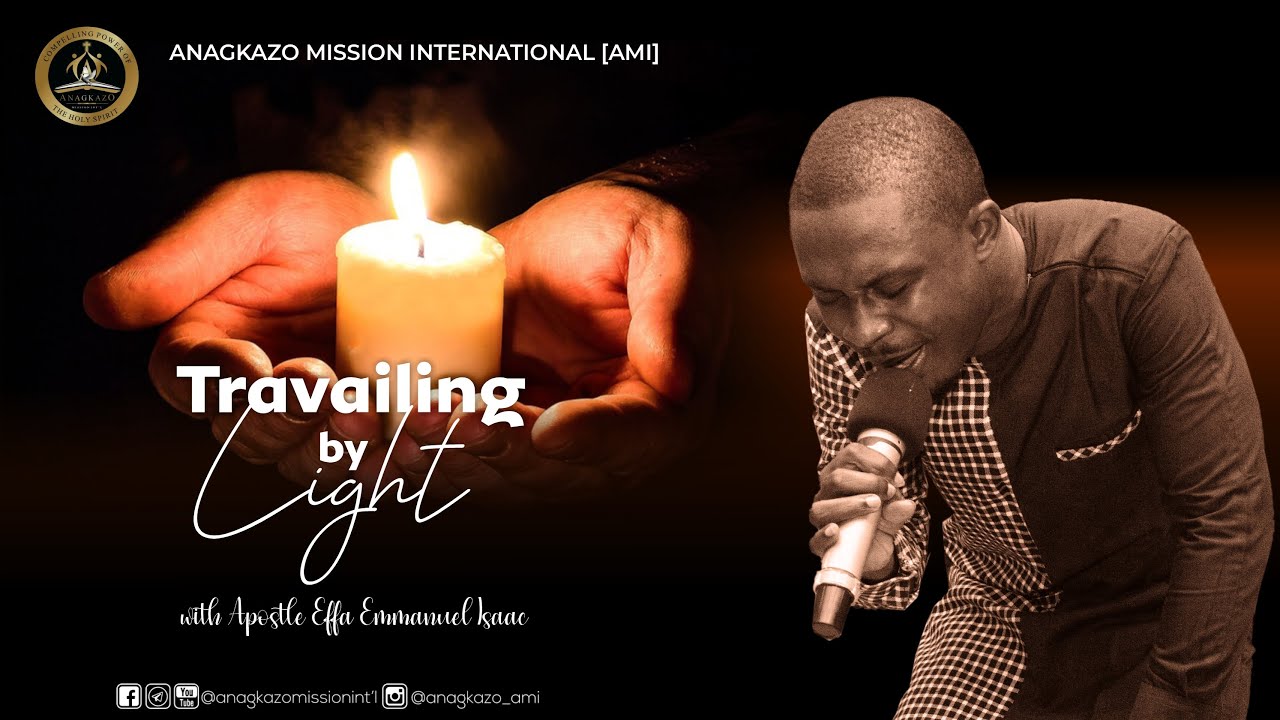 Travailing by Light by Apostle Effa Emmanuel Isaac - YouTube