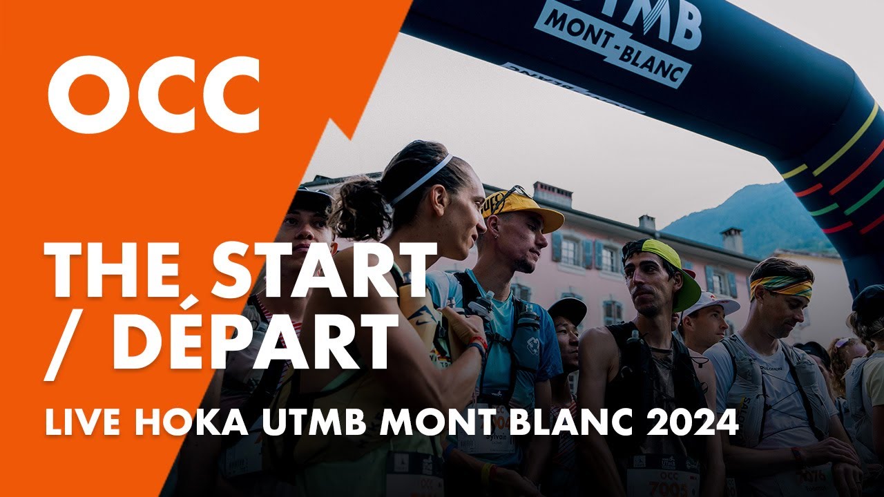 🟧 OCC | Départ / Start | HOKA UTMB Mont-Blanc 2024 - YouTube