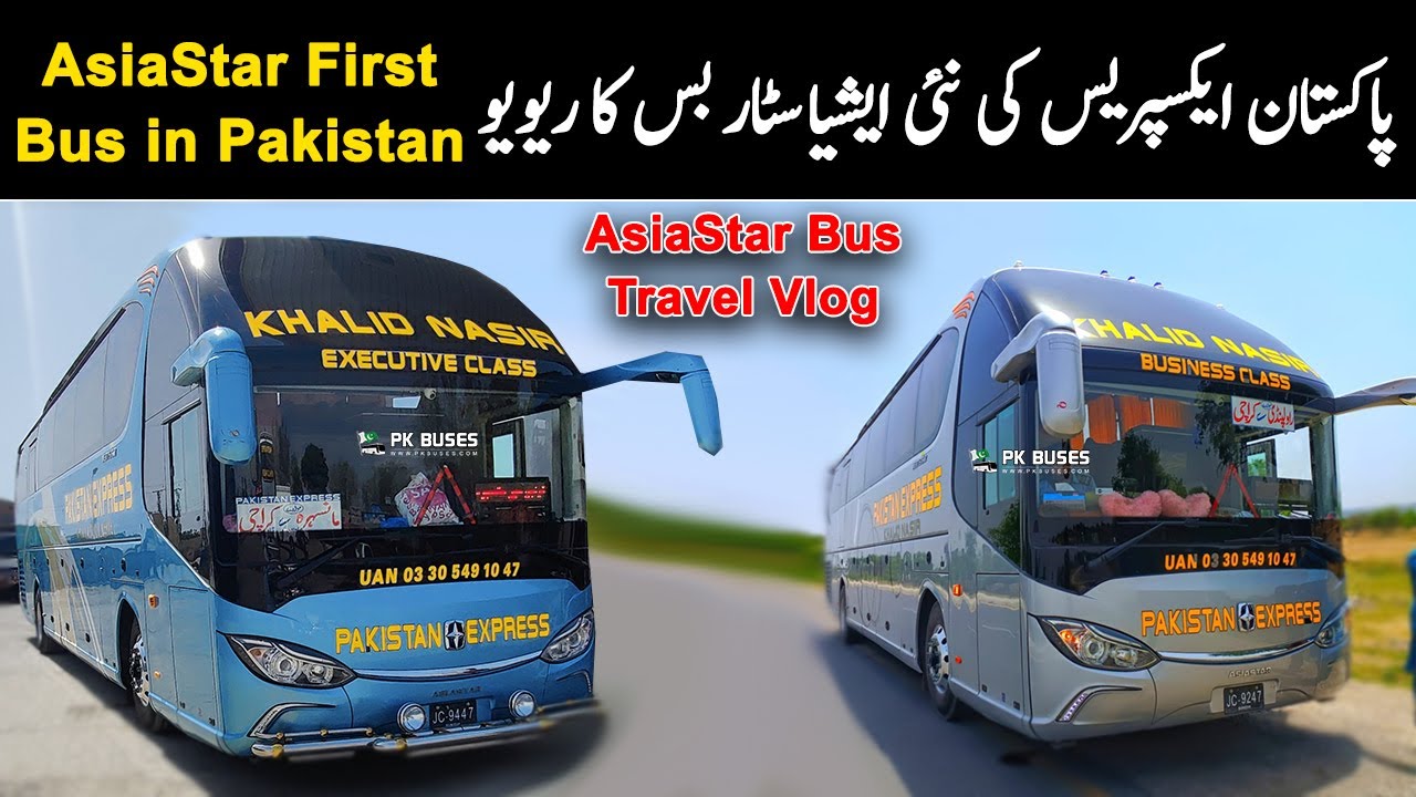 AsiaStar First Bus in Pakistan | Pakistan Express Khalid Nasir New Asia ...