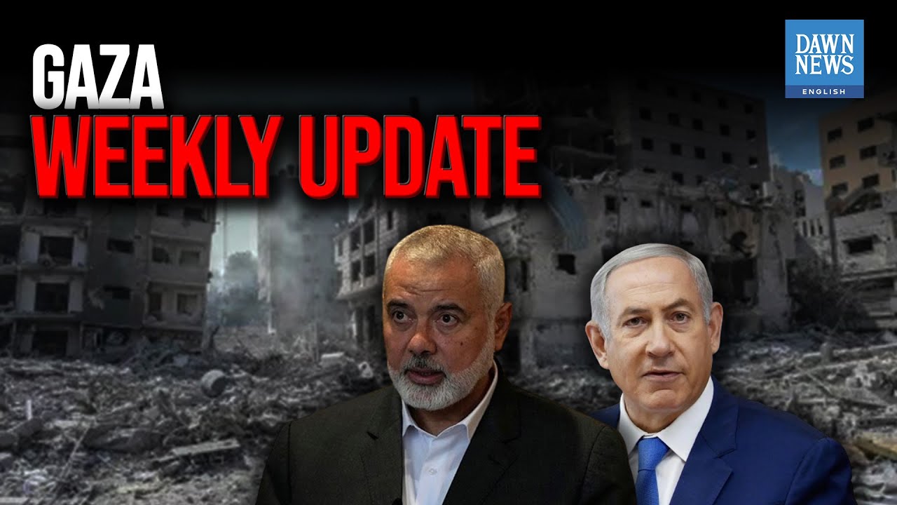 Gaza Weekly Updates: Ceasefire Talks Begin Again | Israel Hamas | Dawn ...