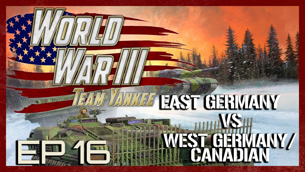 East Germany vs West Germany/Canadian - Team Yankee Battle Report EP 16 ...
