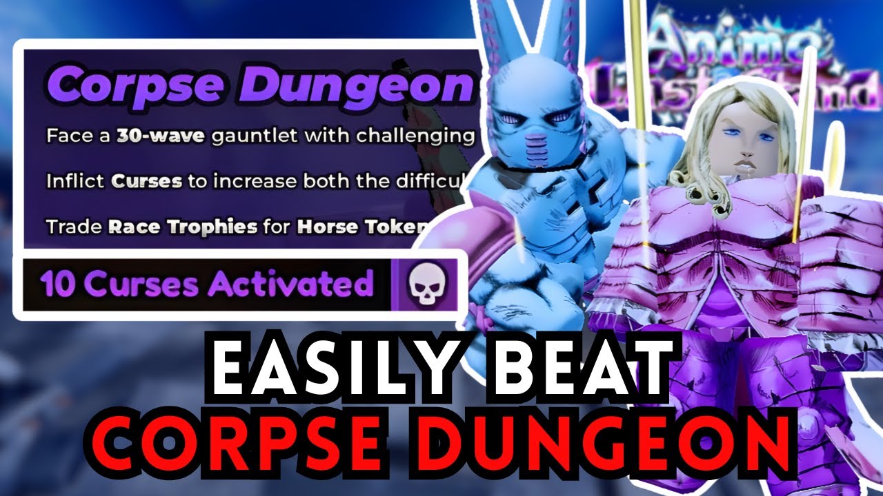 EASILY BEAT - "CORPSE DUNGEON" With 10 CURSES!! | Anime Last Stand ...
