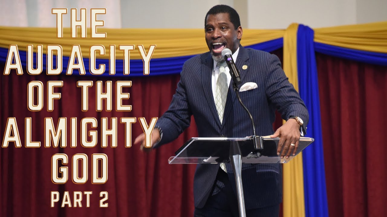 THE AUDACITY OF THE ALMIGHTY GOD II | Bishop H. Curtis Douglas - YouTube