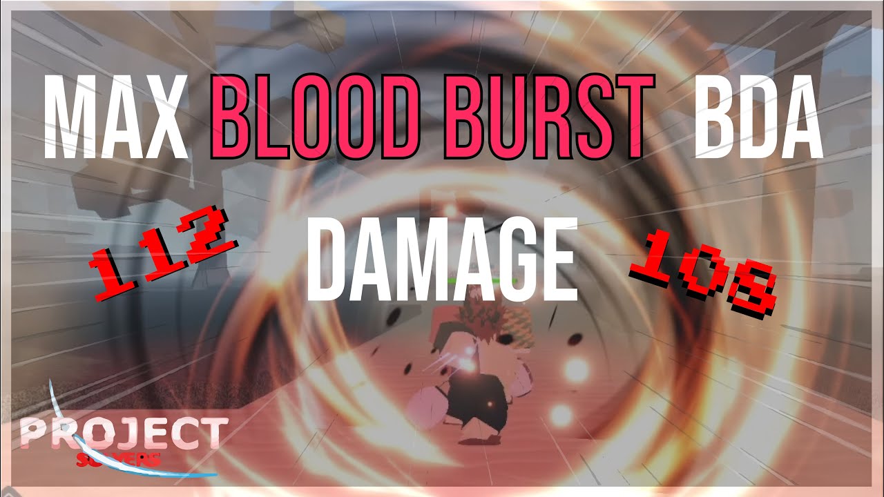 MAX BLOOD BURST BDA DAMAGE [Project Slayers] - YouTube