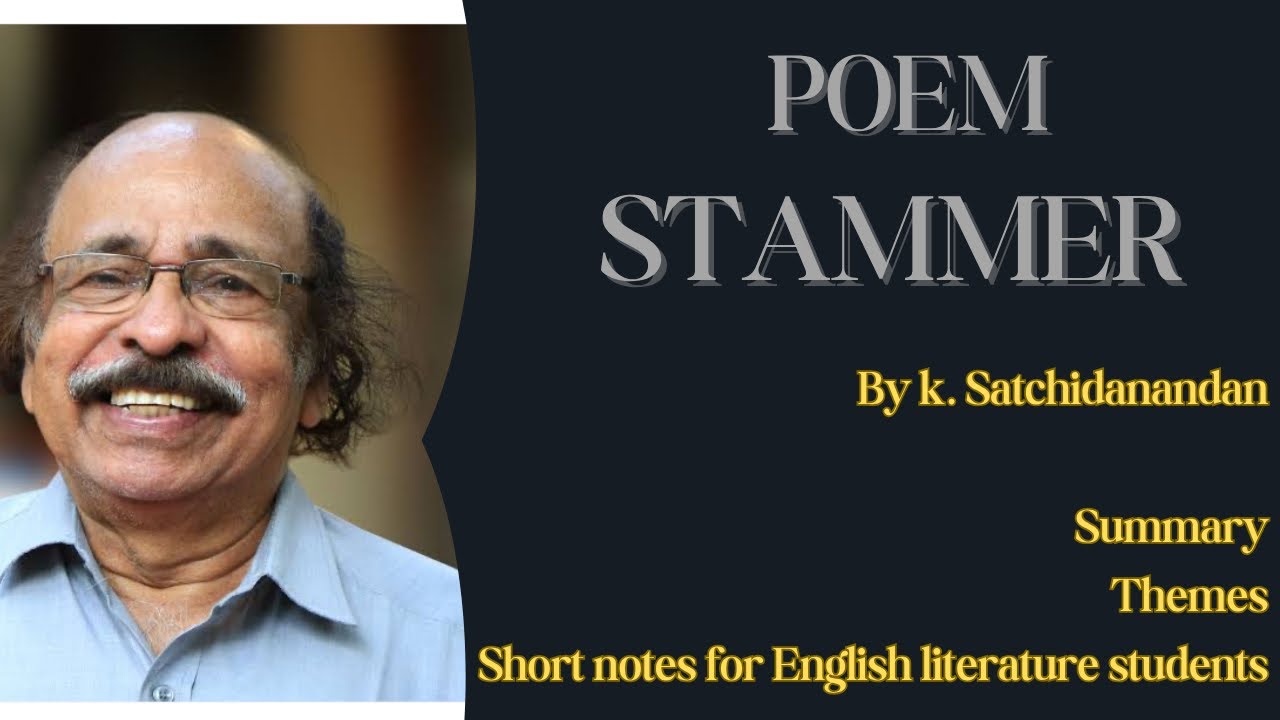 Poem- Stammer by K. Satchidanandan/ short and sweet summary for PG ...