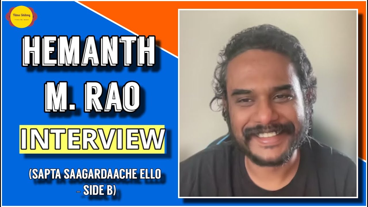 Hemanth M. Rao Interview | Director: Sapta Saagaradaache Ello Side B ...