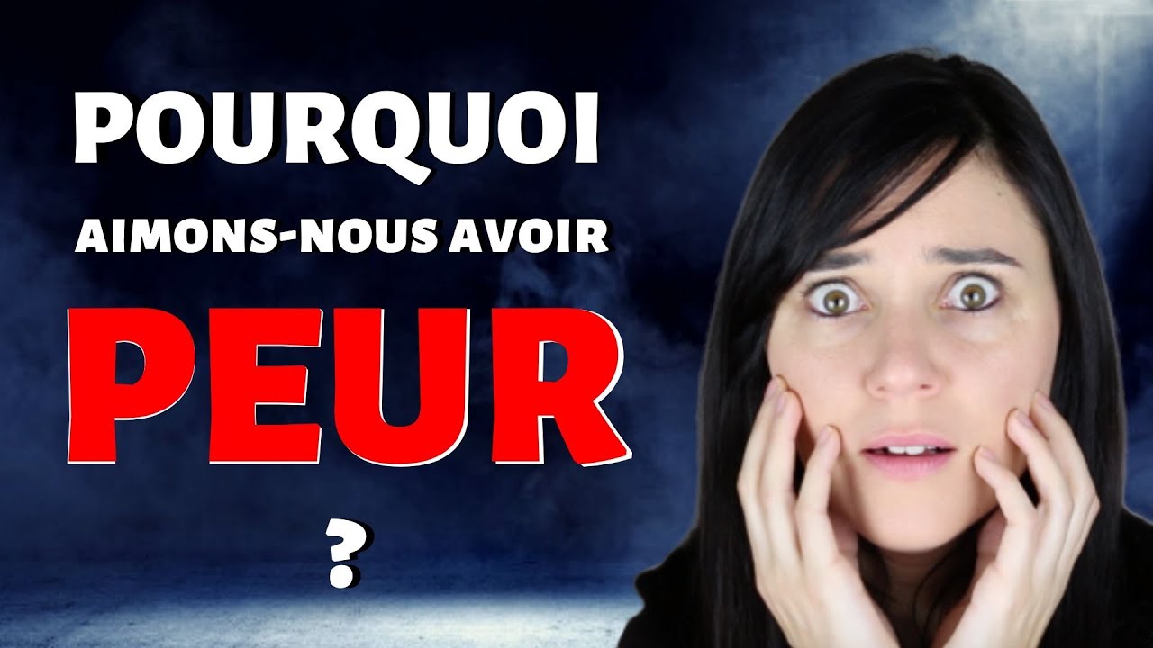 Pourquoi aimons nous avoir PEUR ? - YouTube