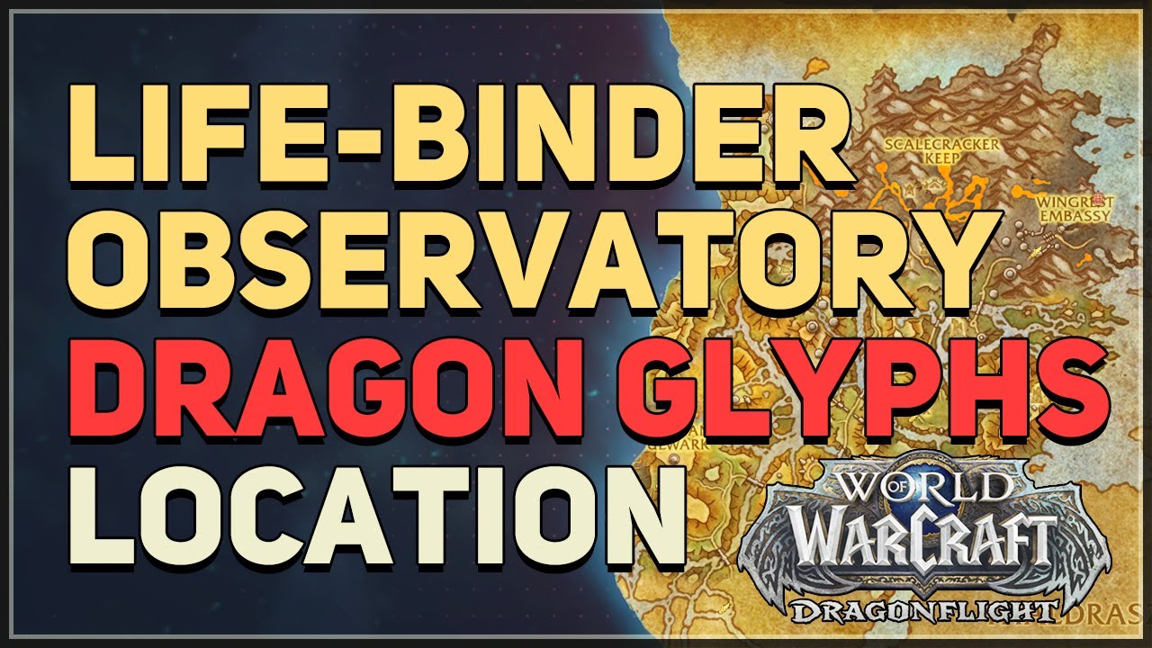 Dragon Glyphs Life-Binder Observatory WoW - YouTube