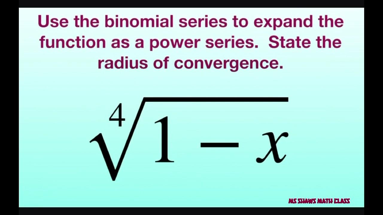 use-the-binomial-series-to-expand-1-x-1-4-as-a-power-series-state