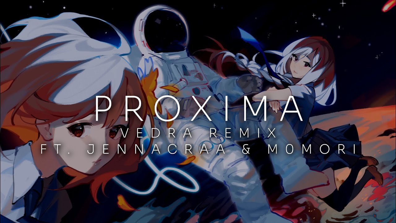 Patterns - PROXIMA (Vedra Remix ft. @Jennacraa & @M0MORI ) - YouTube