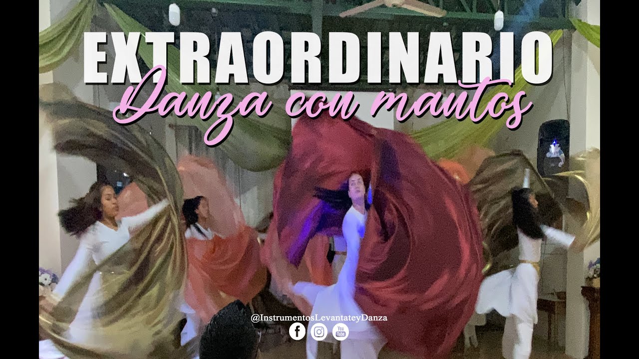 Extraordinario- danza con mantos #Instrumentoslevantateydanza - YouTube