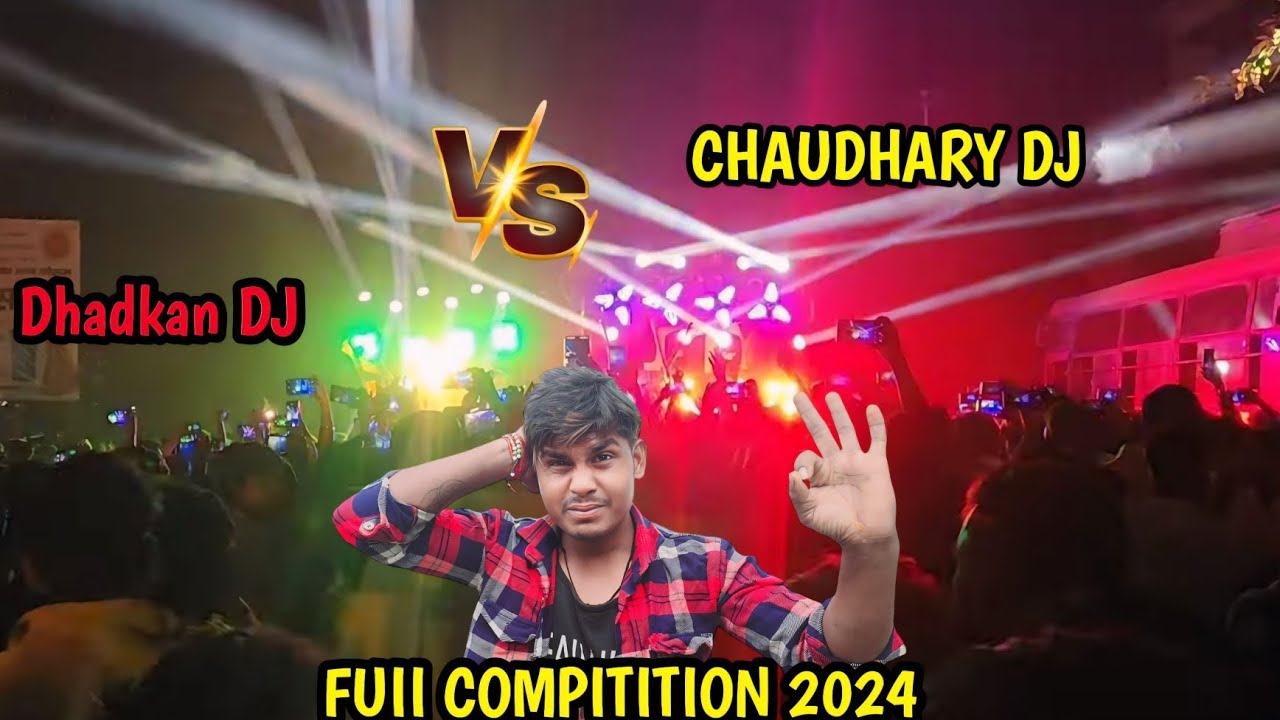 DJ CHOUDHARY VS DHADKAN DJ COMPETITION HOGYA #CHOUDHARYdj #Dhadkandj # ...