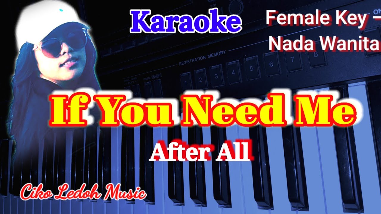 IF YOU NEED ME_KARAOKE_Female Key - YouTube