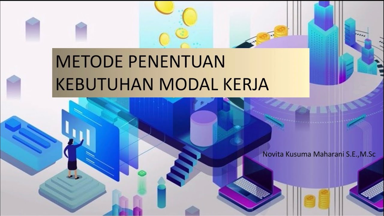 Metode Penentuan Modal Kerja Perusahaan dan Metode Keterikatan Dana ...