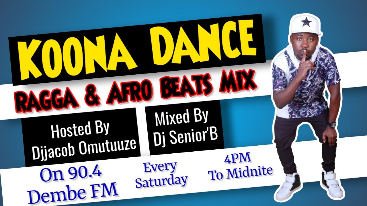 Koona Dance Ne 90.4 Dembe FM [Ragga AfroBeats Mix] - Dj Senior'B, Every ...