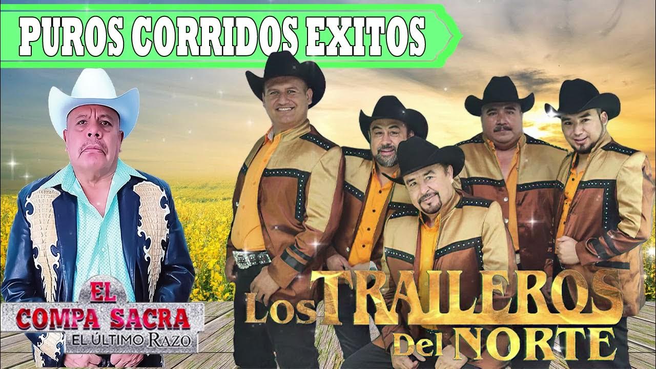 El Compa Sacra - Los Traileros Del Norte Mix Para Pistear -- Puros Corridos Mix 2023 - YouTube