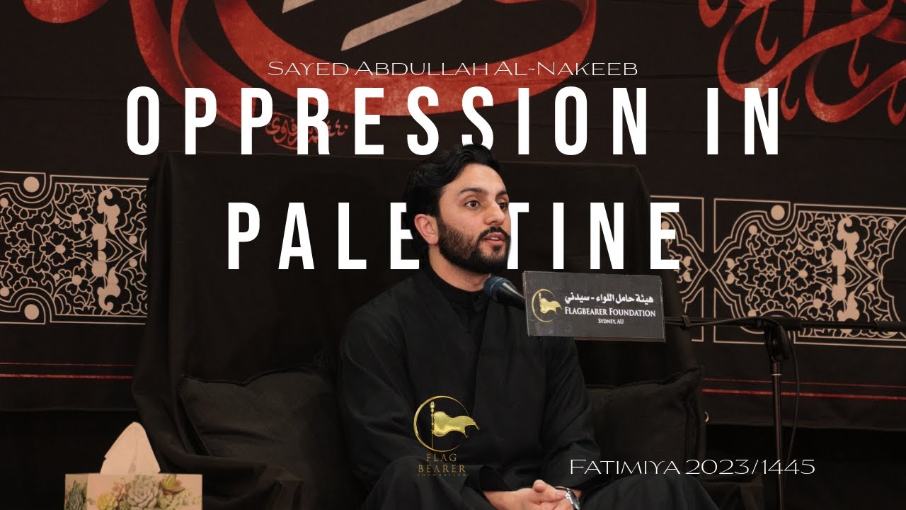 The Oppression in Palestine: A Quranic Perspective | Sayed Abdullah Al ...