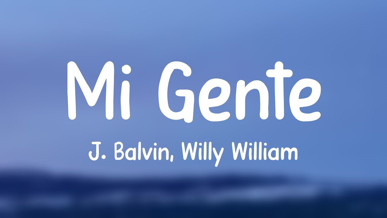 Mi Gente - J. Balvin, Willy William (Lyrics Video) - YouTube