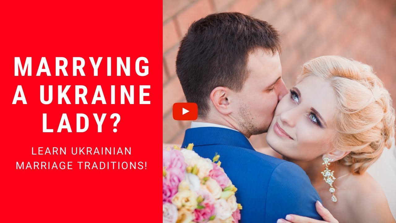 Marrying A Ukrainian Lady Learn Ukrainian Marriage Traditions - YouTube