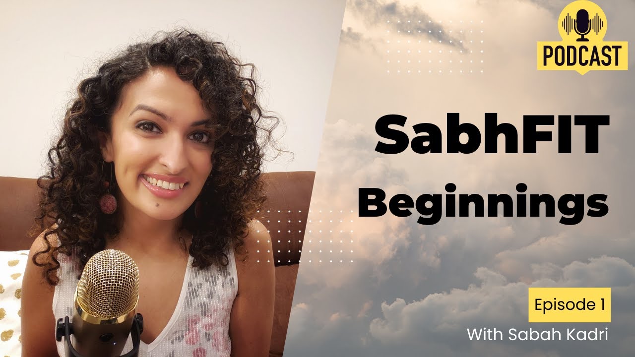SabhFIT Beginnings | SabhFIT Podcast Episode 1 - YouTube