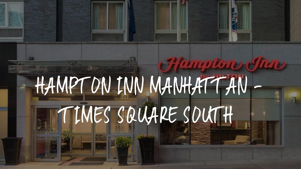 Hampton Inn Manhattan - Times Square South Review - New York , United ...