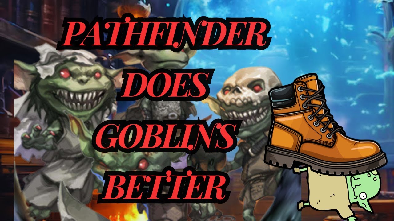 Pathfinder Does Goblins Better - YouTube