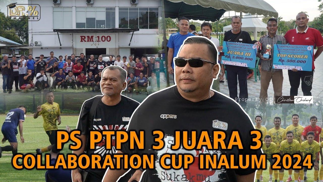 PS PTPN 3 JUARA 3 - COLLABORATION CUP INALUM 2024 - YouTube