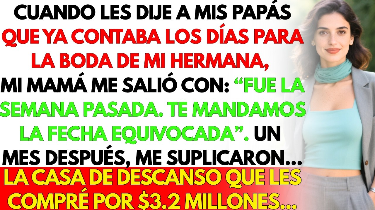 Esperaba feliz la boda de mi hermana la próxima semana. Mamá dijo: ya ...