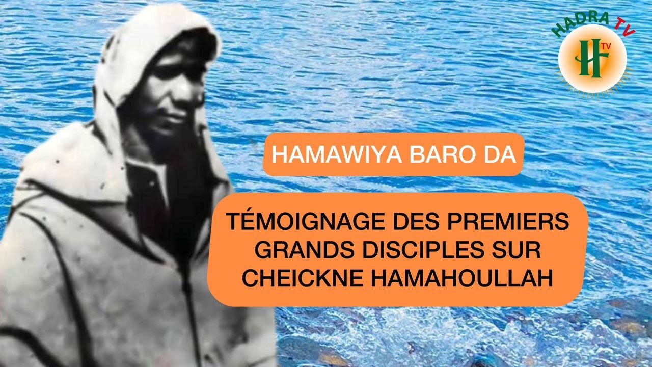 HAMAWIYA BARODA N°6 : TEMOIGNAGE DES PREMIERS GRANDS DISCIPLES SUR ...