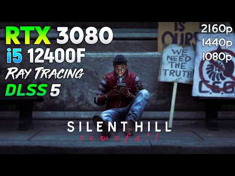 Silent Hill: Townfall + DLSS 5 : RTX 3080 + i5 12400F | 1080p | 1440p | 4K