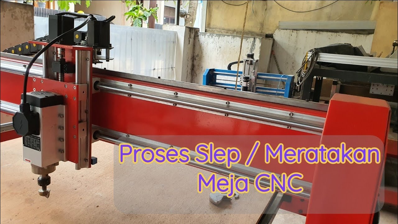 Slep Alas Meja Untuk Meratakan Meja Kerja CNC - YouTube