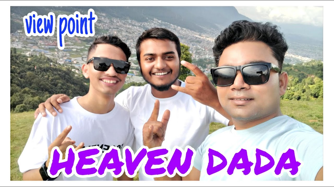 Heaven (Dhaireni ) DADA | Dahachok | Switzerland Park | Kalu Pandey ...